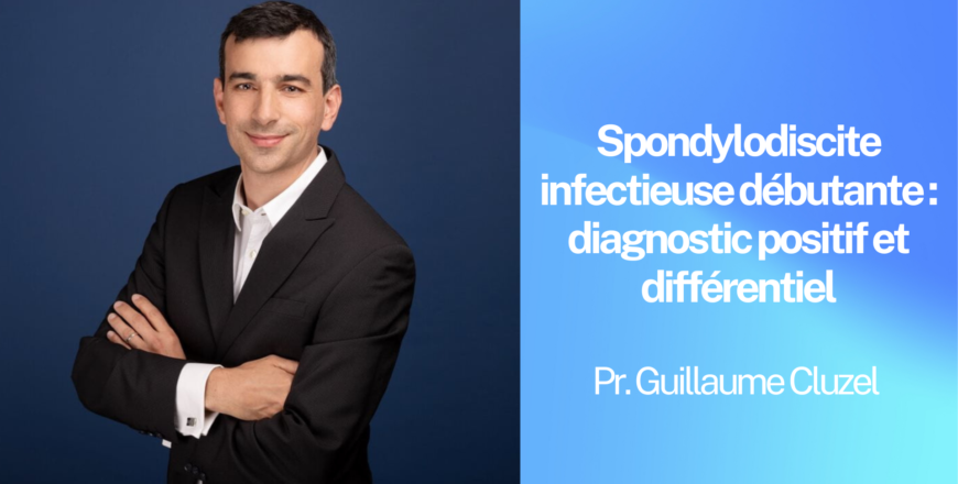 Spondylodiscite infectieuse débutante : diagnostic positif et ...